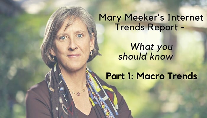 Mary Meeker’s Internet Trends Report: What you should know — Part 1 ...