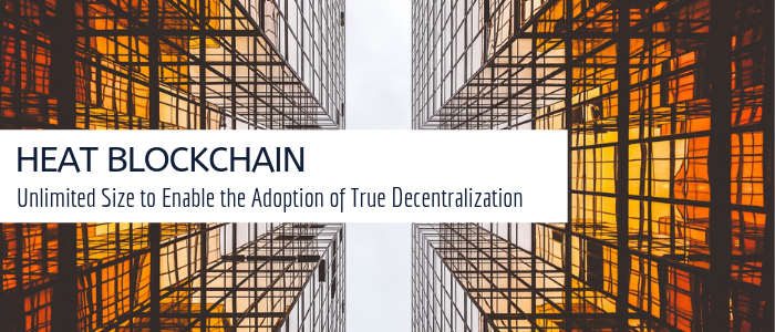 HEAT Blockchain: Unlimited Size to Enable the Adoption of True ...