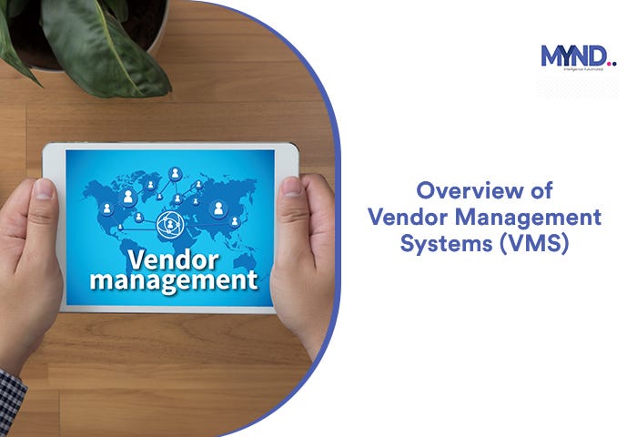 Overview of Vendor Management Systems (VMS) | by Myndsolution | Medium