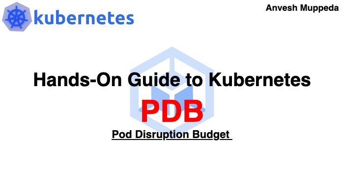 A Hands-On Guide to Kubernetes Pod Disruption Budget (PDB) 🛠️ | by ...