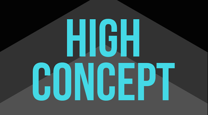 Do you write “high concept” stories or not? | by Scott Myers | Go Into ...