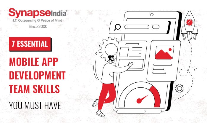 7 Essential Mobile App Development Team Skills You Must Have | by ...