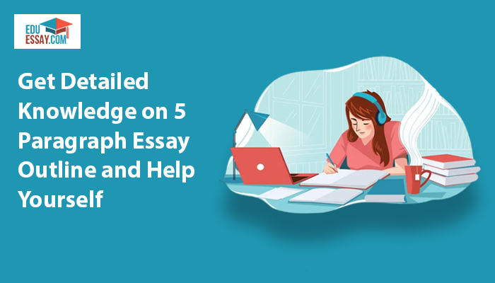Learn the 5 Paragraph Essay Outline in This Write-Up | by Eduessay | Medium