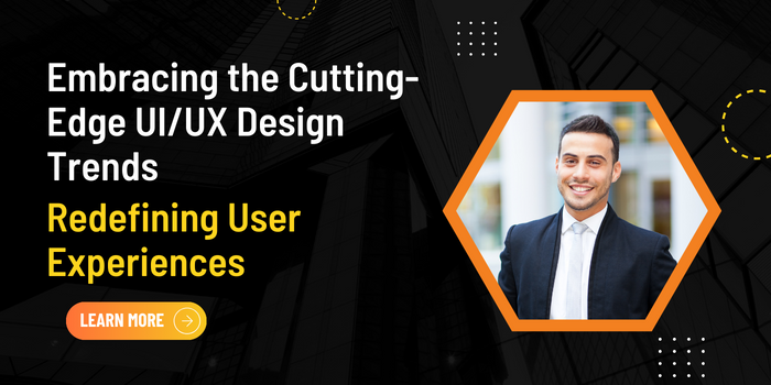 Embracing the Cutting-Edge UI/UX Design Trends Redefining User ...