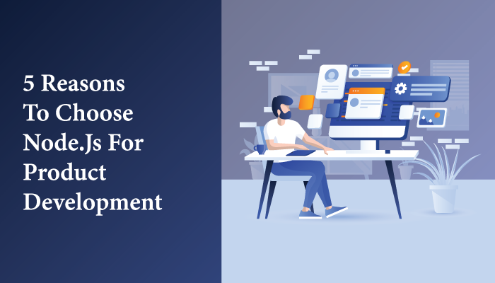 5 Reasons to Choose Node.Js for Product Development | by Niketan Sharma | Medium