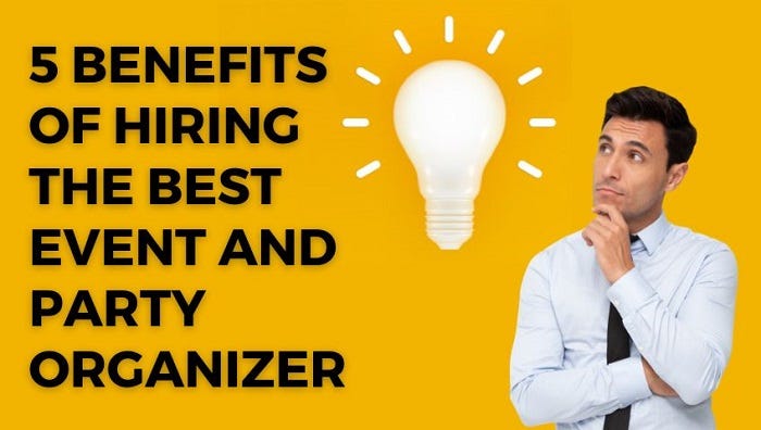 5 Benefits of Hiring the Best Event and Party Organizer in Bangalore ...
