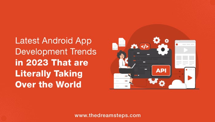 Top 5 Android Apps Development Trends in 2023 | Medium