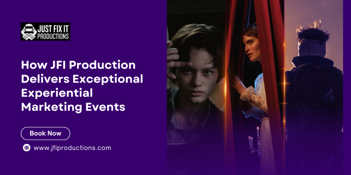 How JFI Production Delivers Exceptional Experiential Marketing Events ...