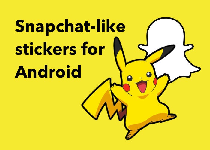 How to create Snapchat-like stickers for Android | by Andrii Bas ...