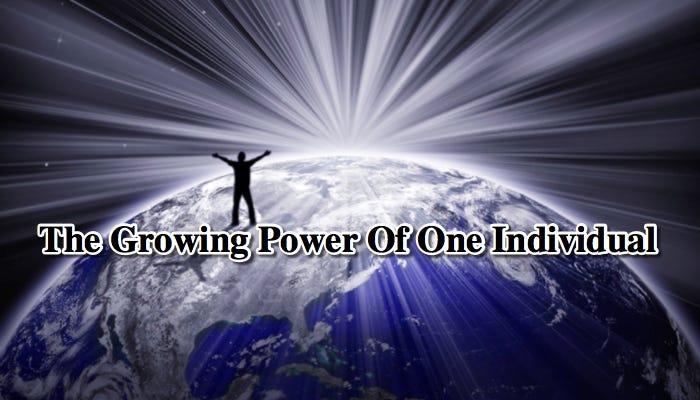 The Growing Power Of One Individual | by Rob Peters | Medium