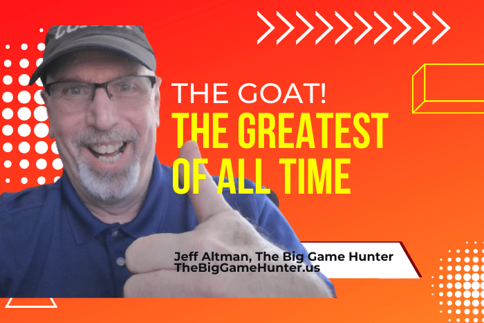 Becoming The GOAT. By Jeff Altman, The Big Game Hunter | by Jeff Altman ...