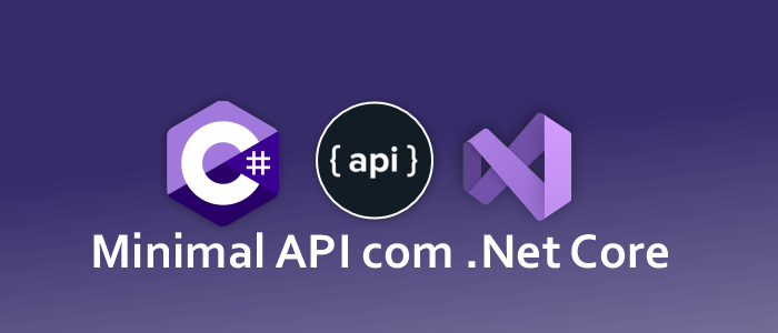 Minimal API com .Net Core: visão geral | by Davi Almeida | Medium