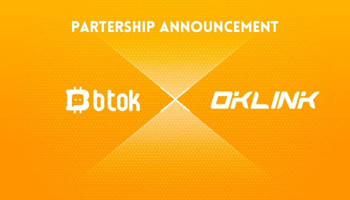 Btok and OKLink Forge Strategic Partnership to Empower Web3 Users | by Btok1024.ETH | May, 2024 ...