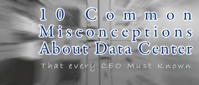 10 Common Misconceptions About Data Center | by Digital Marketing ...