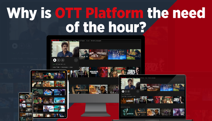 Why is OTT Platform the need of the hour? | by Videocrypt Software | Medium