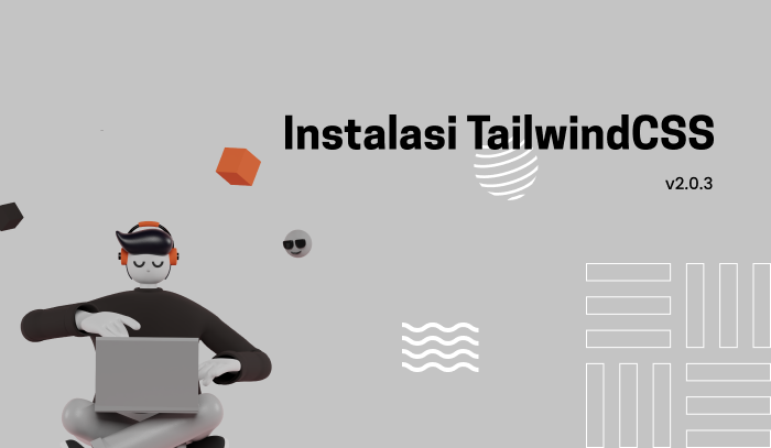 Cara menginstall TailwindCSS. Artikel tentang cara menginstall… | by ...