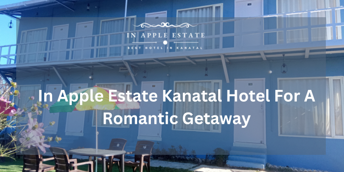 In Apple Estate Kanatal Hotel For A Romantic Getaway | by In Apple ...