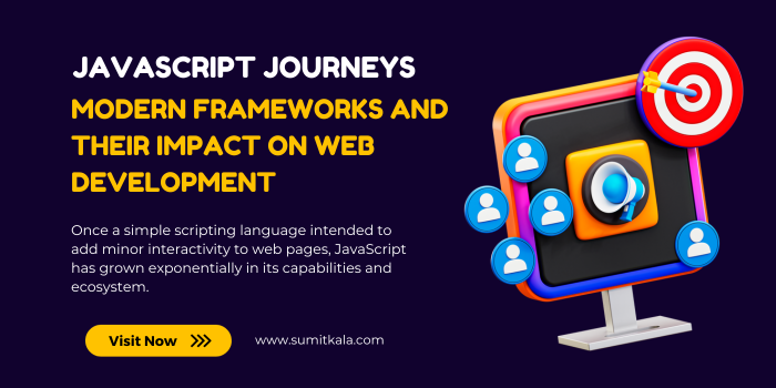 JavaScript Journeys: Modern Frameworks and Their Impact on Web Development | by Sumit Kala | Medium