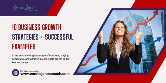 10 Business Growth Strategies + Successful Examples | by Conniejonescoach | Medium