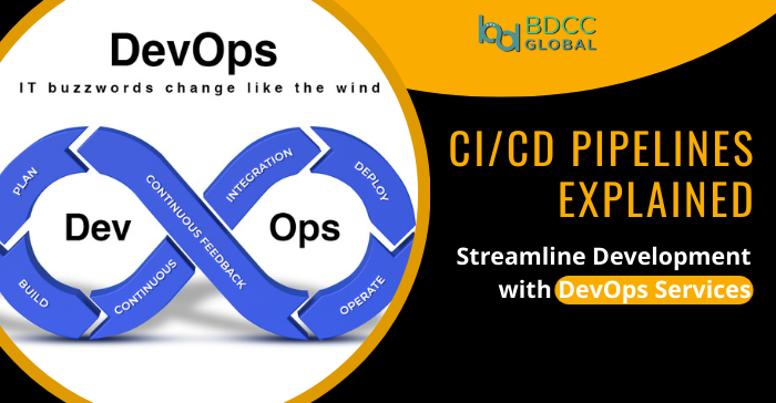 CI/CD Pipelines Explained: How DevOps Services Streamline Development | by BDCC Global | Jan ...