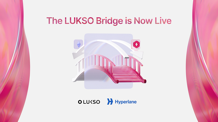 The LUKSO Bridge is Now Live. The wait is over. You can now bridge ...