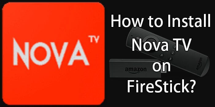 How to install Nova TV Apk for Amazon FireStick? | Medium