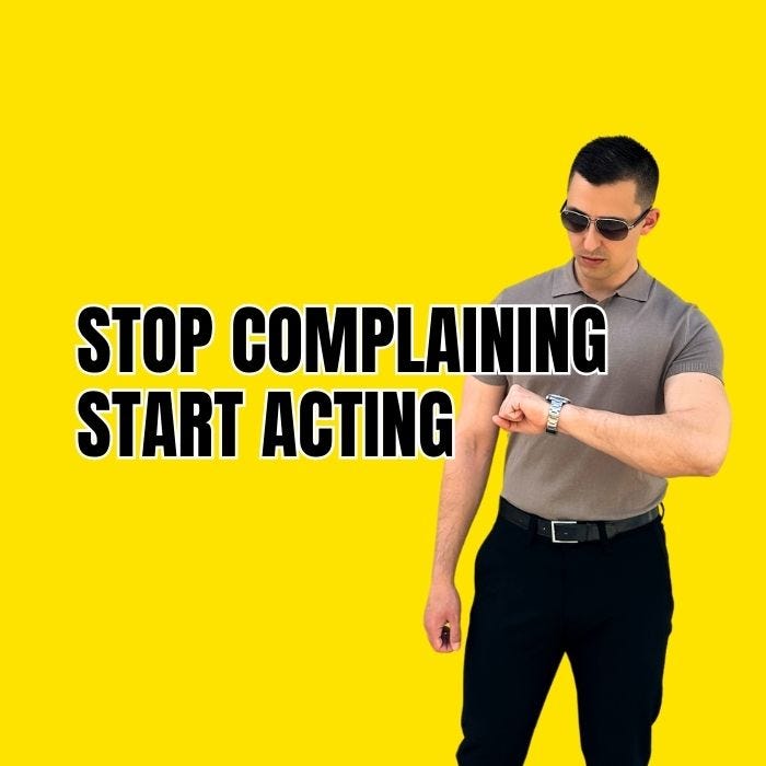 Stop Complaining, Start Acting! | Medium