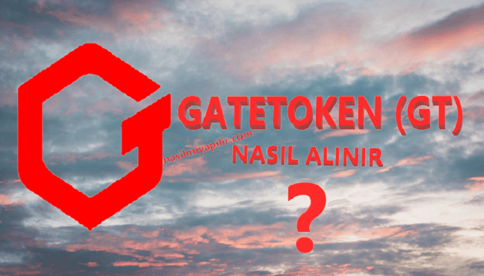 GateToken (GT) Coin Nasıl Alınır? - Nasıl mı Yapılır? - Medium