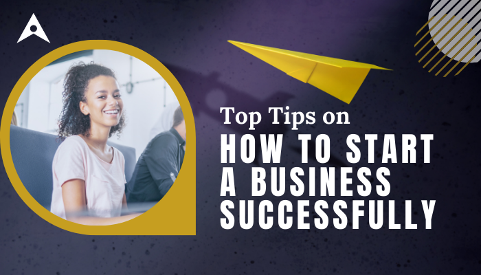 Top Tips on How To Start a Business Successfully | by Vaibhav Sharma ...