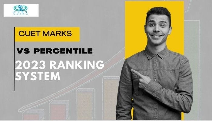 CUET Marks vs Percentile Vs Rank System 2023 | by cuet lions | Medium