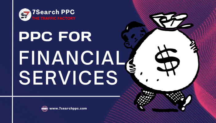 How PPC Advertising Can Improve the Performance of Your Financial ...