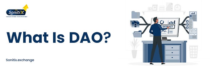What is DAO?. DAO or Decentralized Autonomous… | by Sonitix Exchange ...