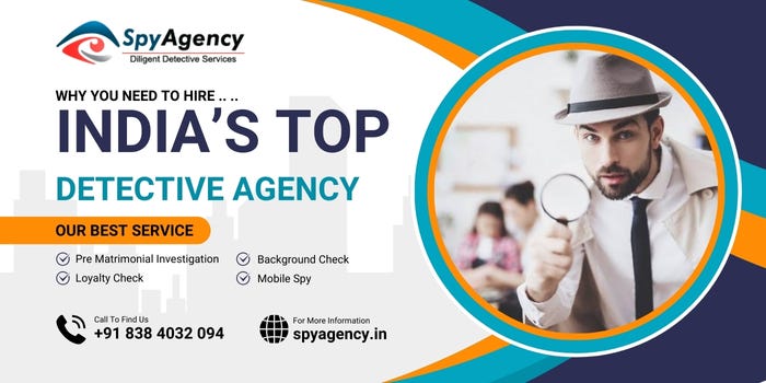 Why You Need a Top Detective Agency in India | by Spy Agency India ...