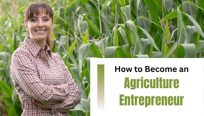 How to Become an Agricultural Entrepreneur? | by Businesstories | May ...