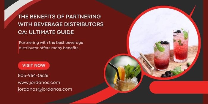 The Benefits of Partnering with Beverage Distributors CA: Ultimate ...