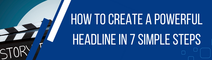 How To Create a Powerful Headline in 7 Simple Steps | by Aghasammy | Medium