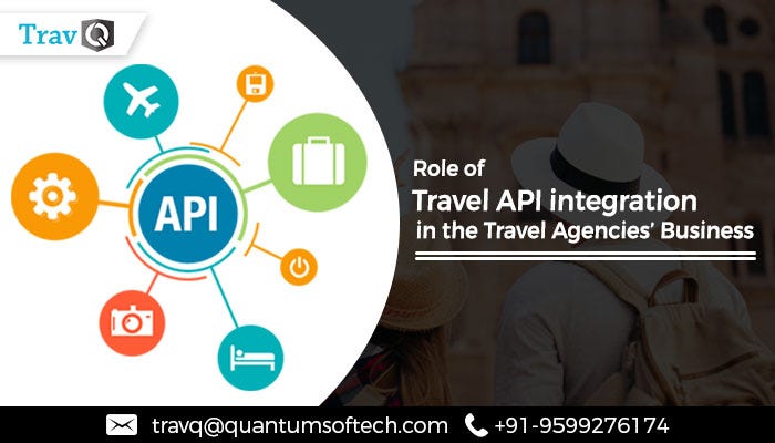 Role of Travel API integration in the Travel Agencies’ Business | by ...