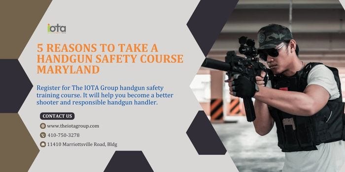 5 Reasons to Take a Handgun Safety Course Maryland | by TheIOTAGroup ...