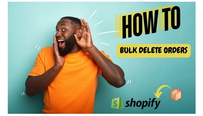 How to delete orders in Shopify? | Medium