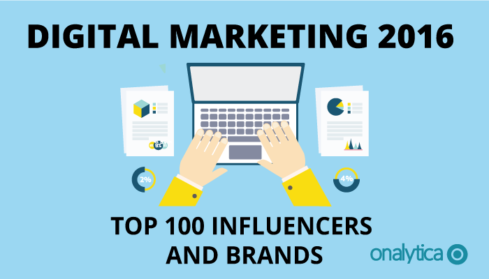 Digital Marketing 2016: Top 100 Influencers and Brands | by Onalytica ...