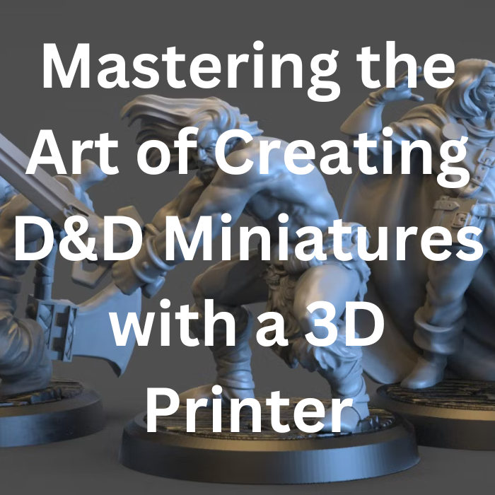 Unleash Your Creativity: Mastering the Art of Creating D&D Miniatures ...