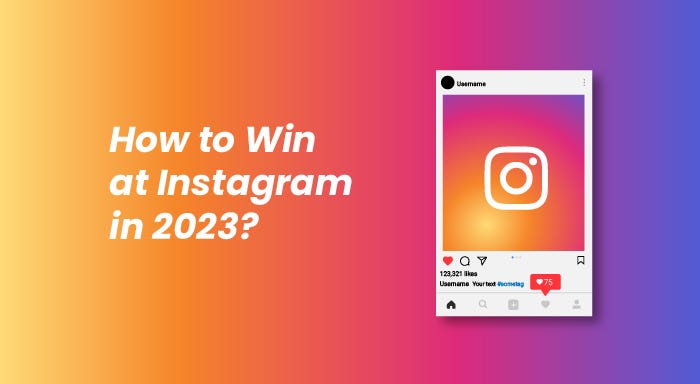 How to Win at Instagram in 2023?. There are multiple ways you can keep ...