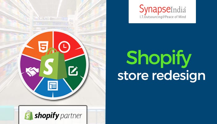 Shopify store redesign services provider company — SynapseIndia | by ...