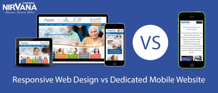 Responsive Web Design Vs Dedicated Mobile Website | by Nirvana Canada ...