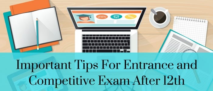 Important Tips to Prepare for Entrance and Competitive Exam After 12th ...