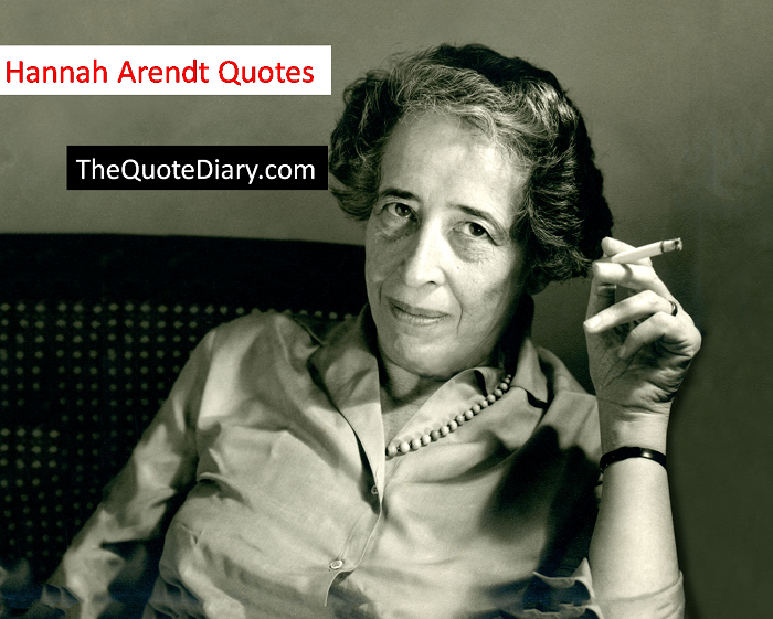 Hannah Arendt Quotes. Johanna “Hannah” 14 October 1906 was… | by The ...