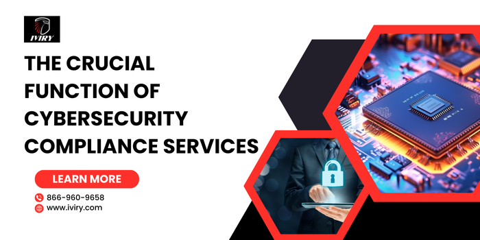 The Crucial Function Of Cybersecurity Compliance Services By Iviry Jun 2024 Medium