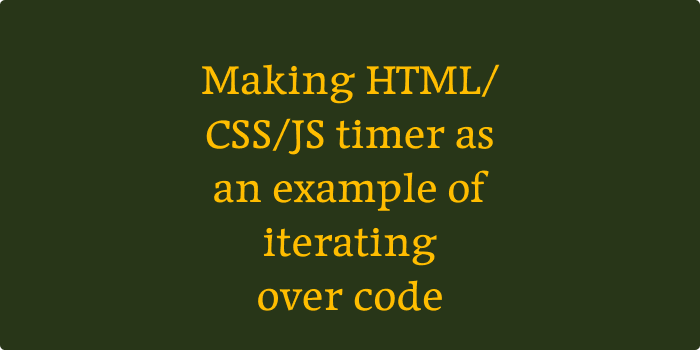 Making HTML/CSS/JS timer as an example of iterating over code | by Dimterion | Sep, 2025 | Medium