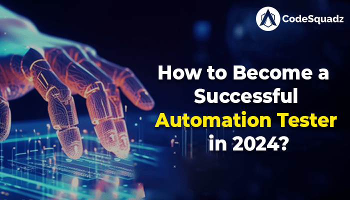How to Become a Successful Automation Tester in 2024 - Tripta - Medium