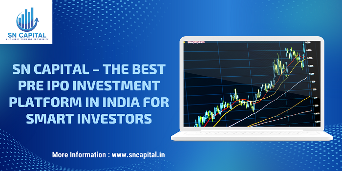 SN Capital — The Best Pre IPO Investment Platform in India for Smart ...